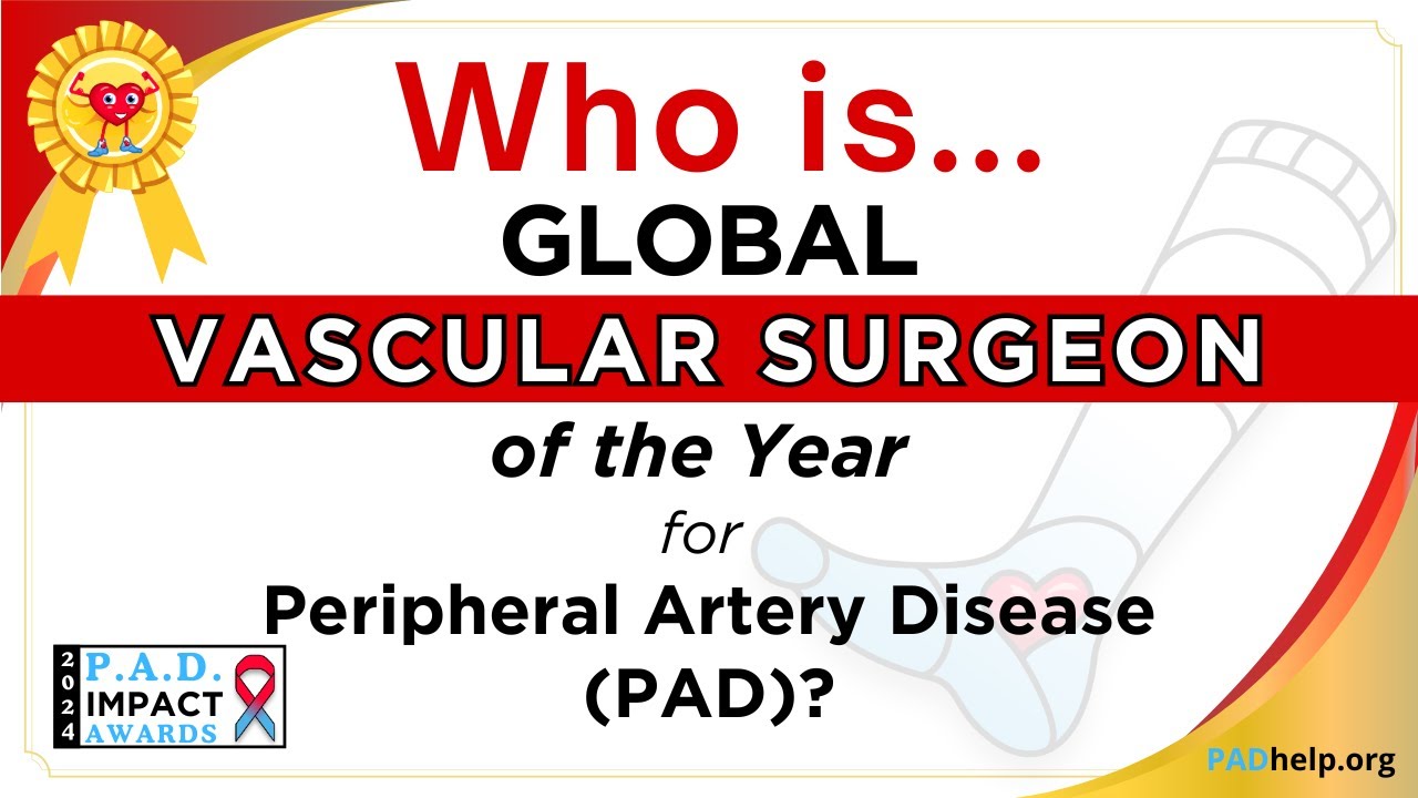 Global Vascular Surgeon of the Year | PAD Impact Awards - YouTube
