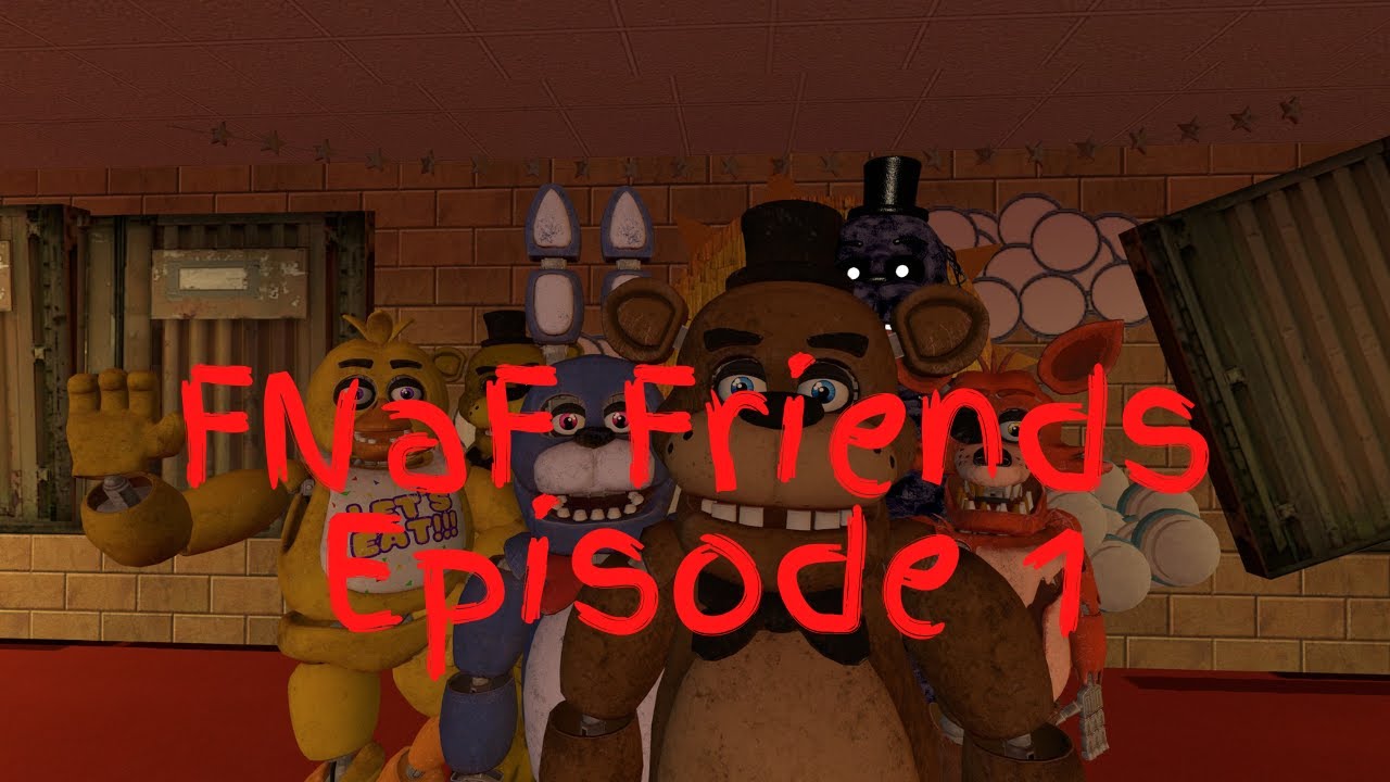 FNaF Friends: Episode 1: The Beginning - YouTube