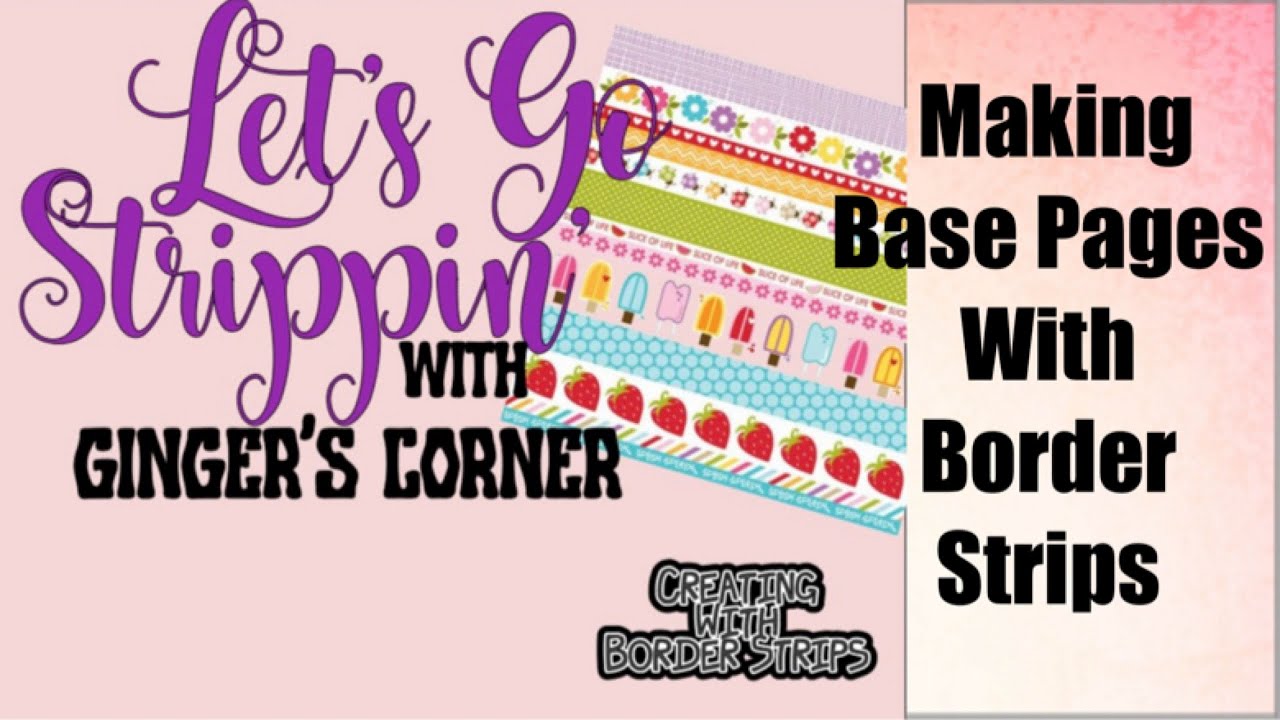 BASE PAGES with Border Strips | Let's Go Stripping Using Strips of ...