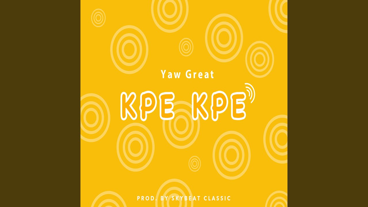 Kpe Kpe - YouTube