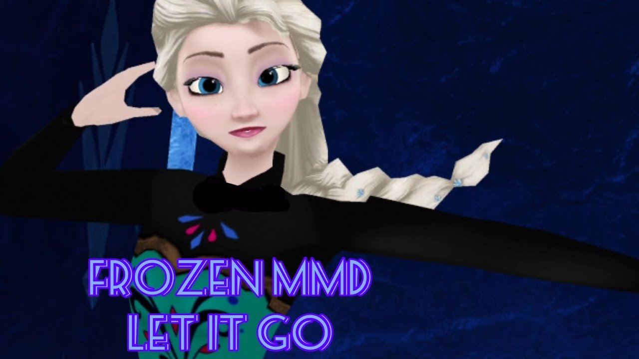 Let it go | MMD ️ (Author Frozen Mmd) - YouTube