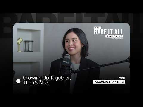 Growing Up Together, Then & Now | Claudia Barretto | The Bare It All Podcast With Dani Barretto