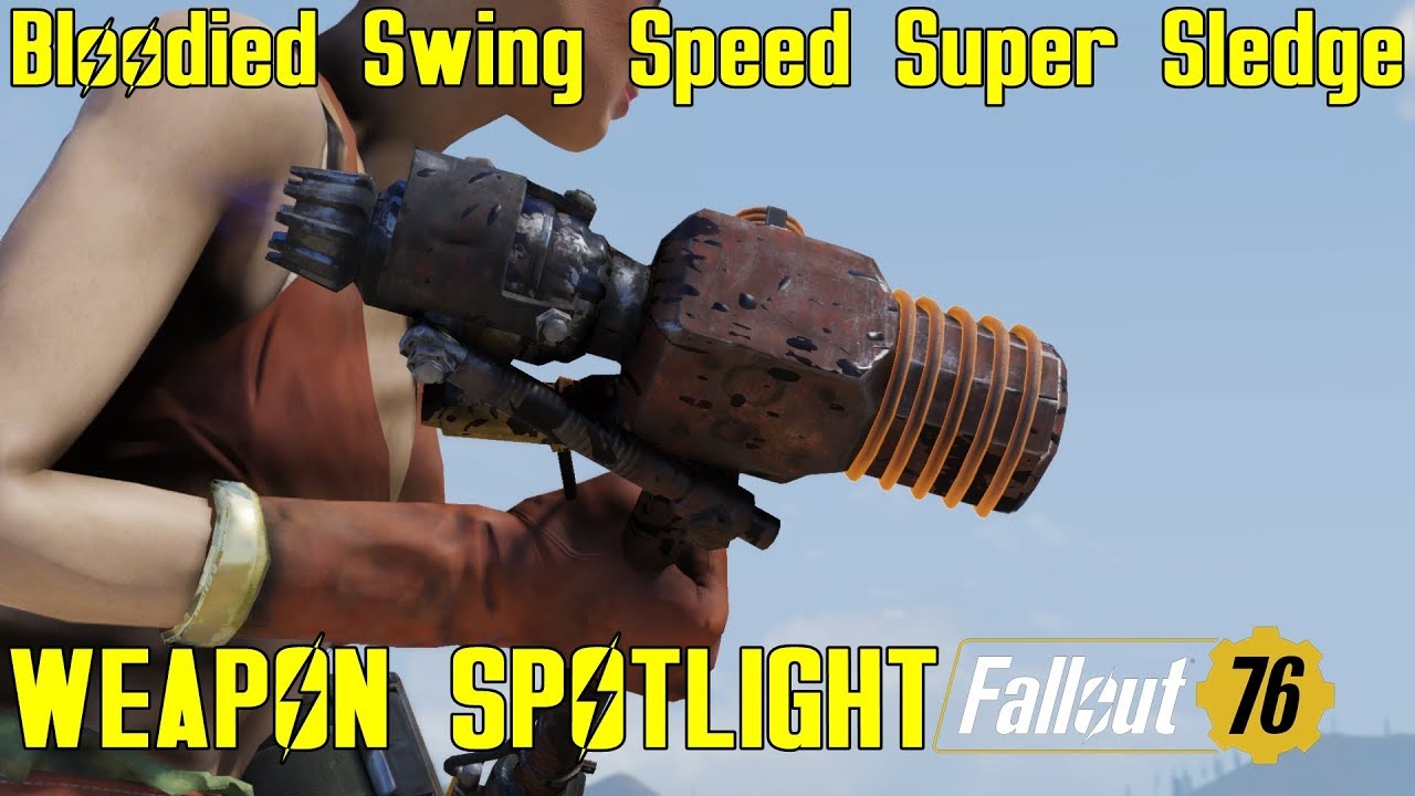 Fallout 76: Weapon Spotlights: Bloodied Swing Speed Super Sledge - YouTube