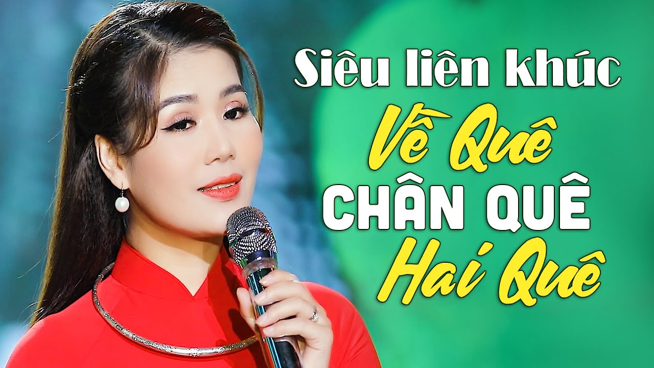 Siêu Liên Khúc Trữ Tình VỀ QUÊ, CHÂN QUÊ, HAI QUÊ - Nhạc Trữ Tình Quê ...