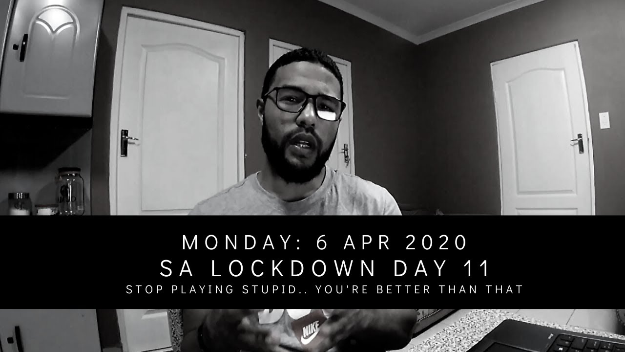 SA LOCKDOWN DAY 11 - YouTube