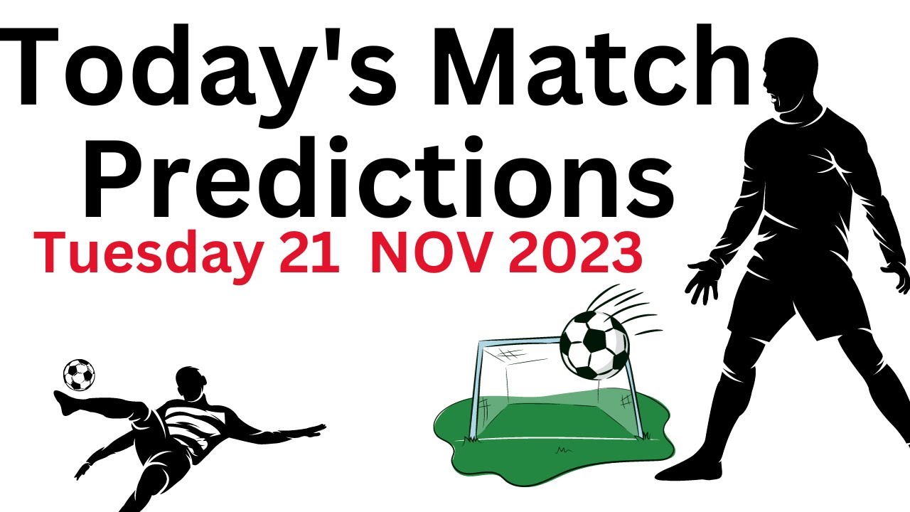 Today's Soccer Matches Predictions Tuesday 21 November 2023 - YouTube