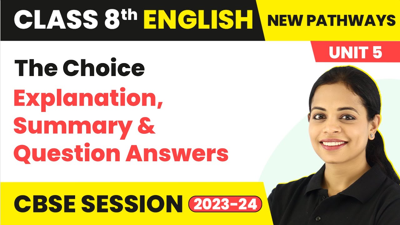 Class 8 English New Pathways (Coursebook)|Unit 5 The Choice Explanation ...