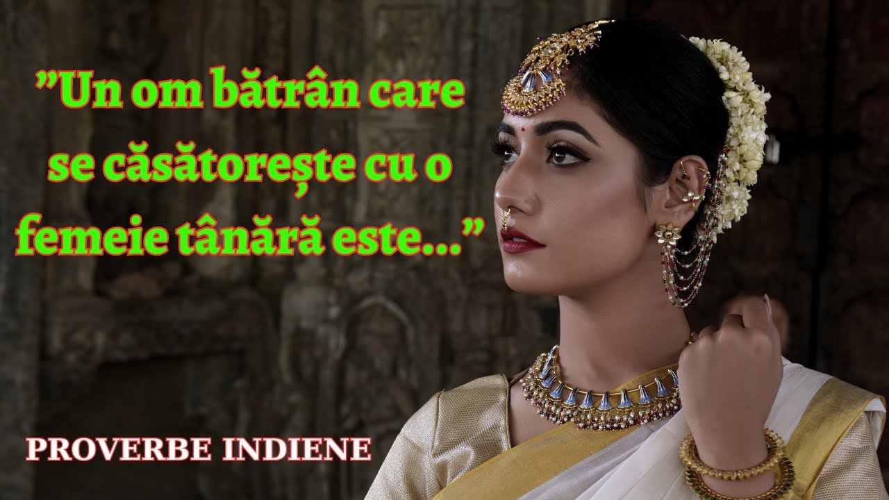 Proverbe INDIENE înțelepte care să îți deschidă MINTEA și ochii ...