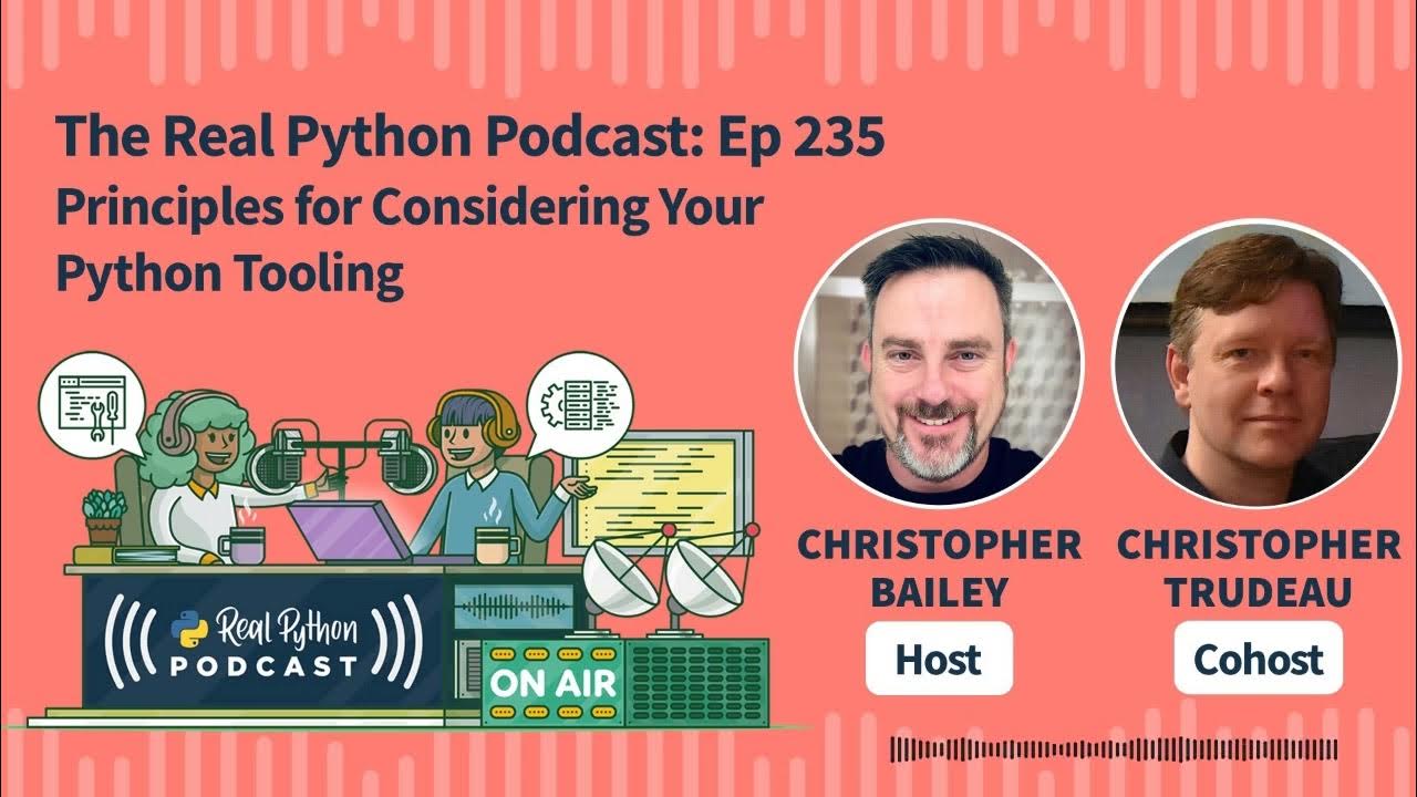 Principles for Considering Your Python Tooling | Real Python Podcast ...