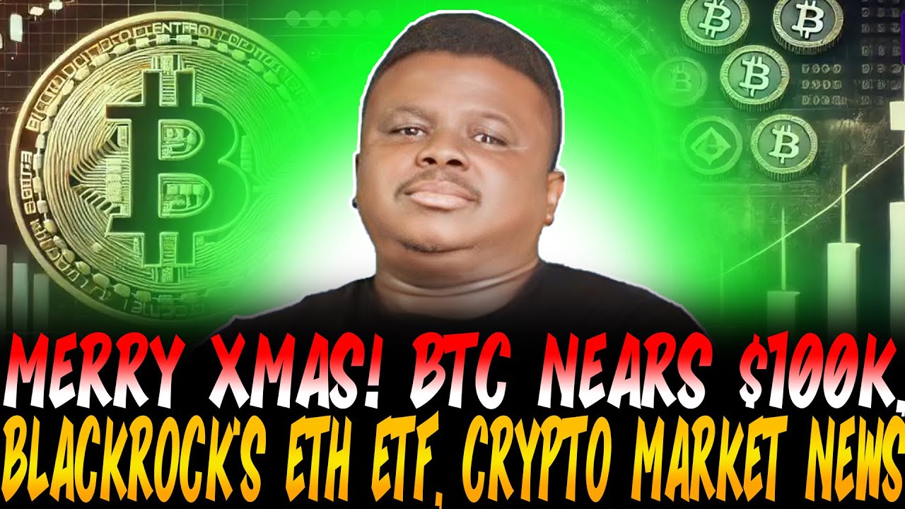 BITCOIN & BREAKFAST SHOW EP116: Merry Xmas! BTC Nears $100K, BlackRock ...