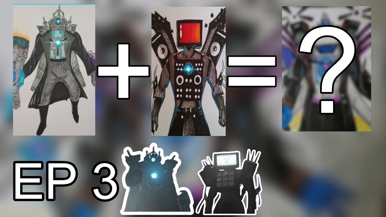 วาด Titan camera man รวมร่างกับ Titan Tv man Skibidi toilet - YouTube