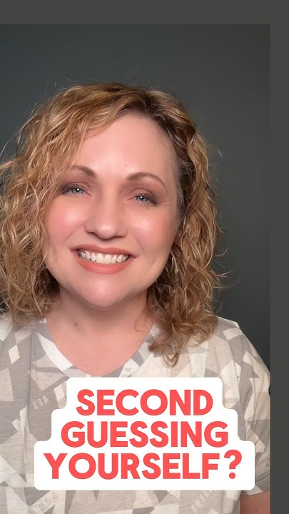 Second-Guessing Yourself? - YouTube