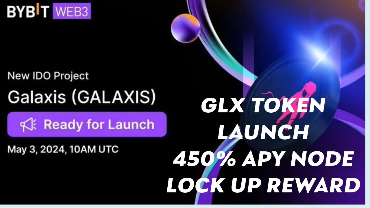 🔥GALAXIS LAUNCH, GLX TGE CONFIRMED ON BYBIT & NODE REWARDS! - YouTube