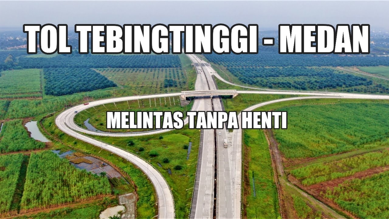 Tol Medan - Tebing Tinggi - YouTube