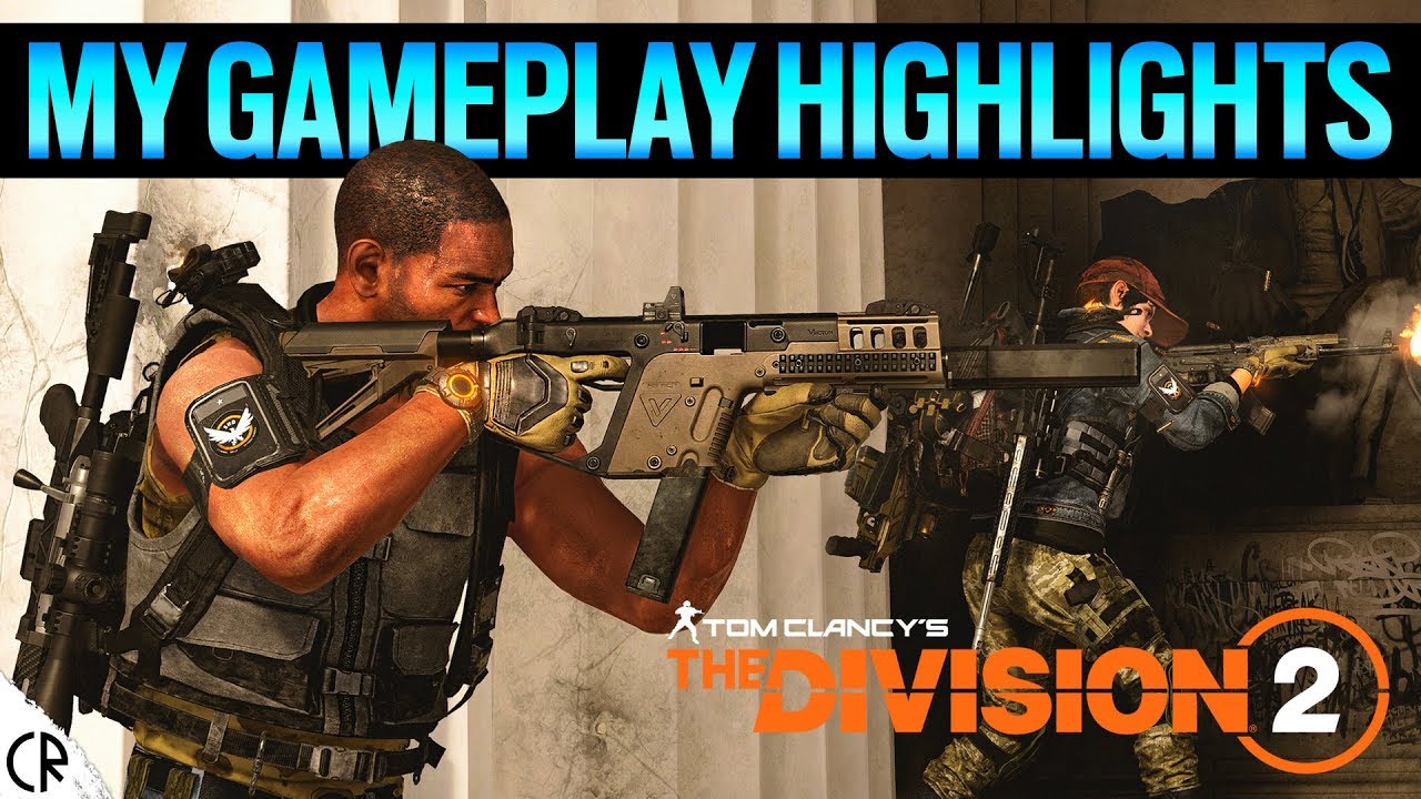 Gameplay Highlights So Far - Tom Clancy's The Division 2 - YouTube