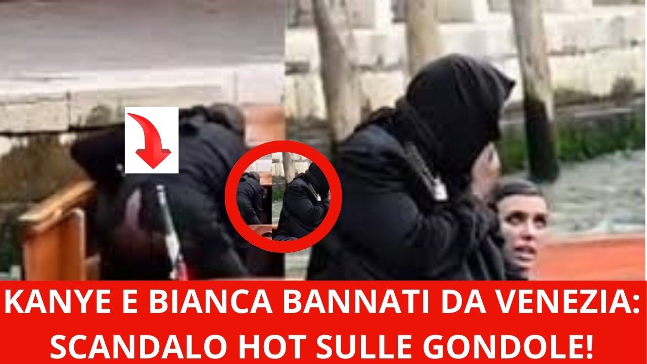 KANYE E BIANCA BANNATI DA VENEZIA: SCANDALO HOT SULLE GONDOLE! - YouTube