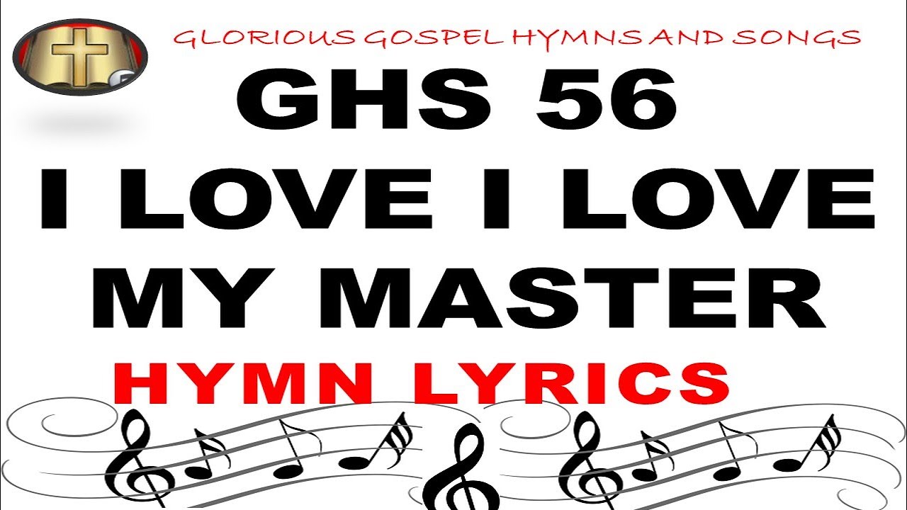 GHS 56 I LOVE, I LOVE MY MASTER: Embracing Devotion and Faithfulness ...