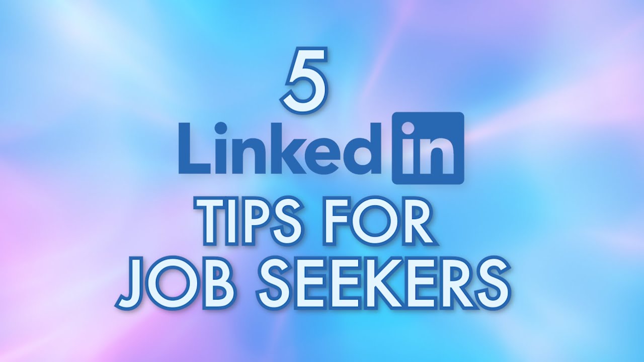 5 LinkedIn Tips for Job Seekers - YouTube