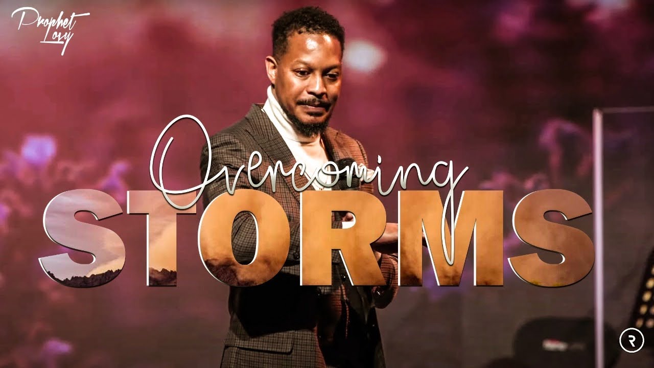 OVERCOMING STORMS [SUNDAY SERVICE] | BY PROPHET LOVY L. ELIAS - YouTube