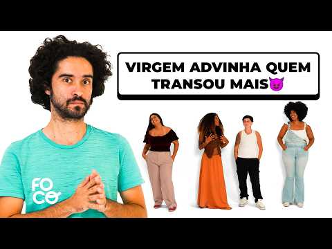 VIRGEM ADIVINHA QUEM TRANSOU MAIS | RANKING