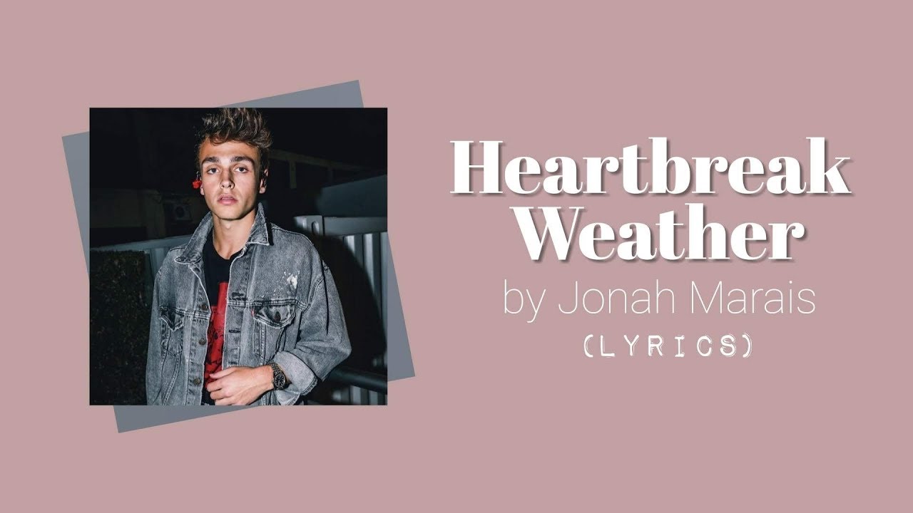 Heartbreak Weather - Jonah Marais (LYRICS) - YouTube