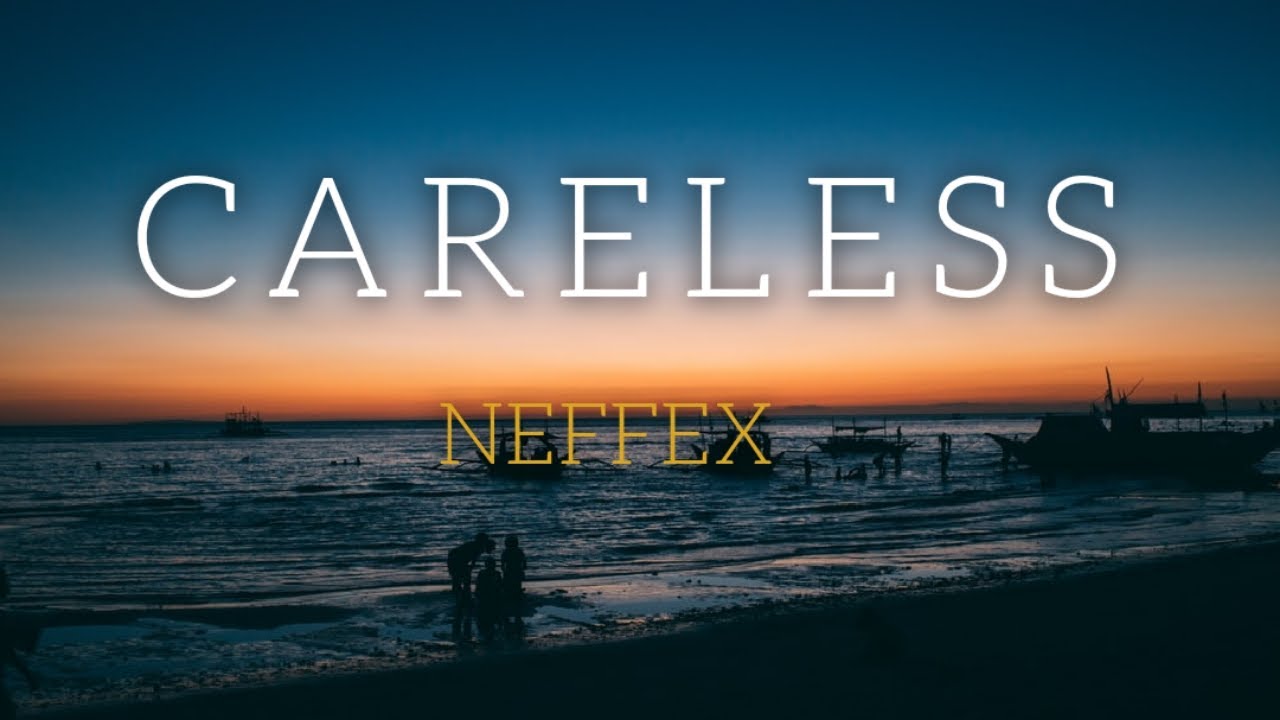 NEFFEX | Careless - Lyrics - YouTube