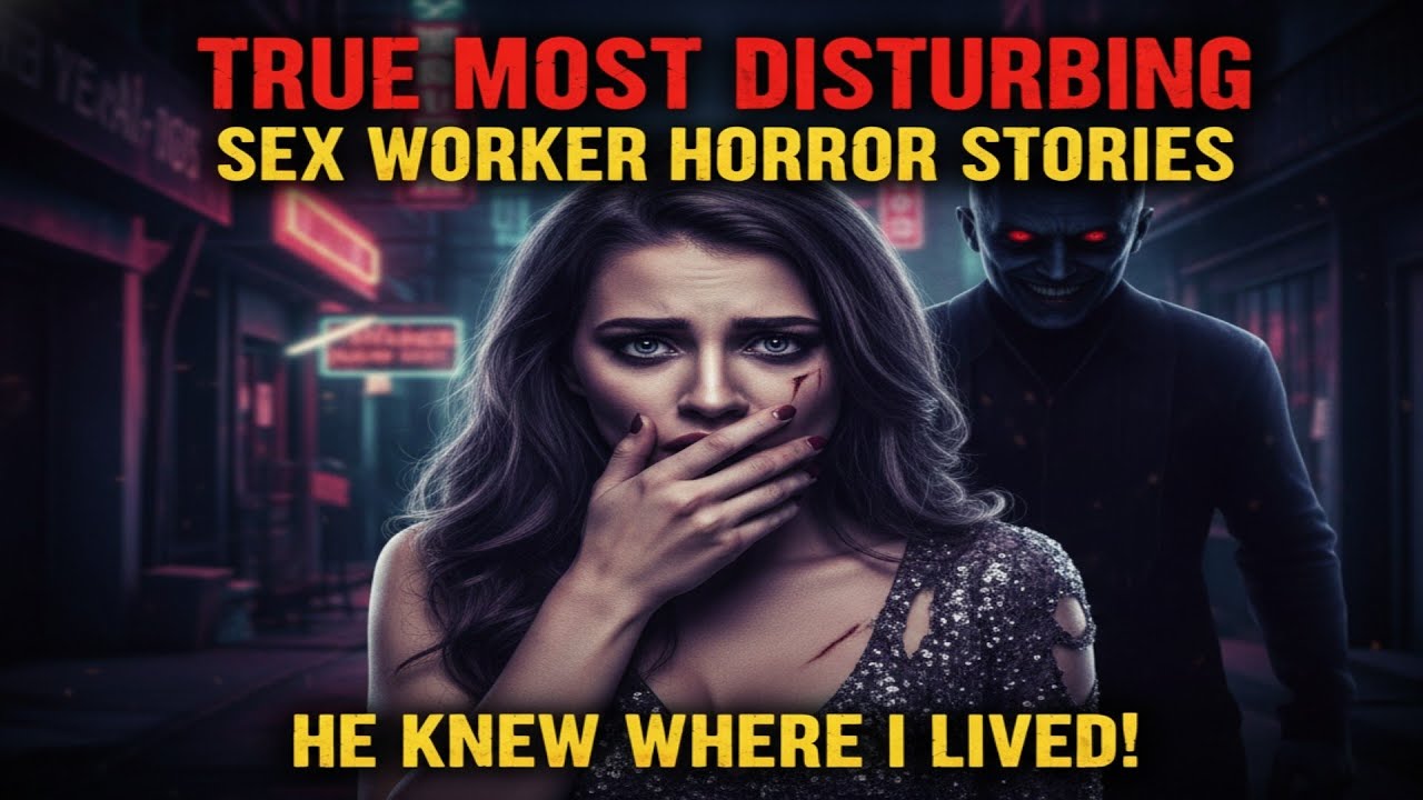 True Most Disturbing SEX WORKER Horror Stories - YouTube