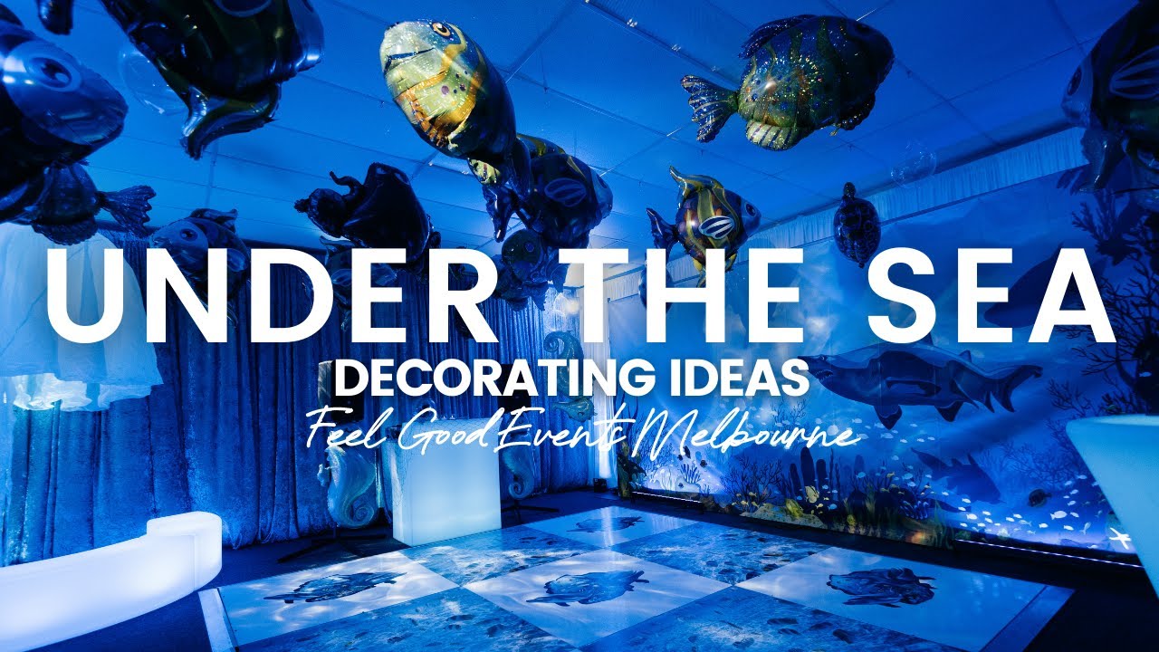 Under The Sea Party Decorating Ideas | FEEL GOOD EVENTS - YouTube