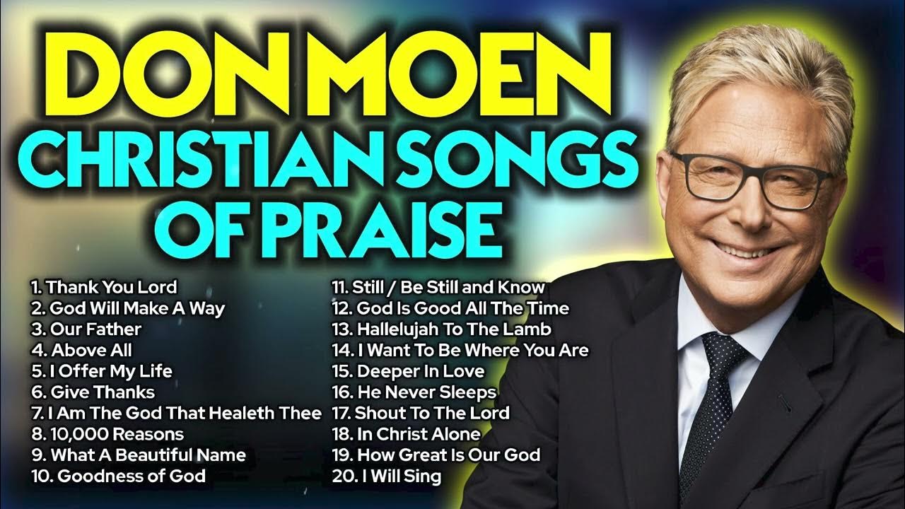 Don Moen Christian Songs ️ Worship Playlist - YouTube Don Moen Christian Songs ️ Worship Playlist - YouTube