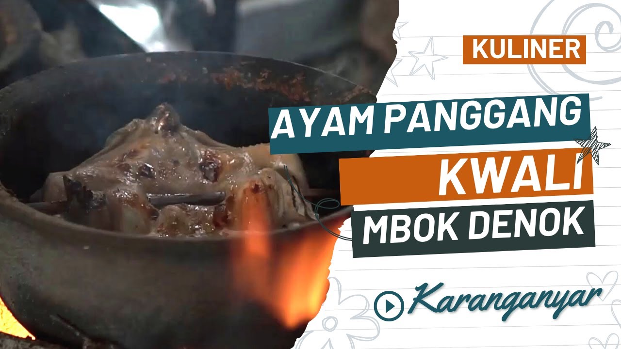 AYAM PANGGANG KWALI MBOK DENOK - JATIPURO KARANGANYAR - YouTube