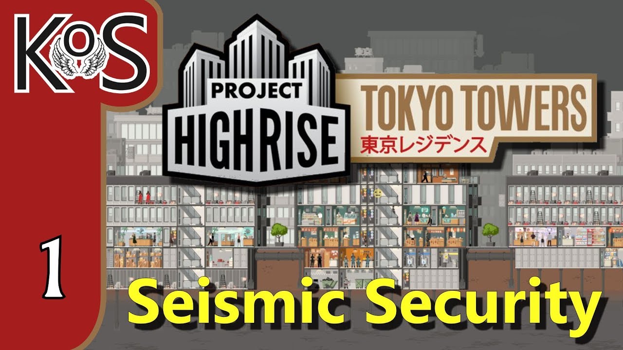 Project Highrise TOKYO TOWERS DLC! Seismic Security Ep 1: TRIPLE TOWERS ...