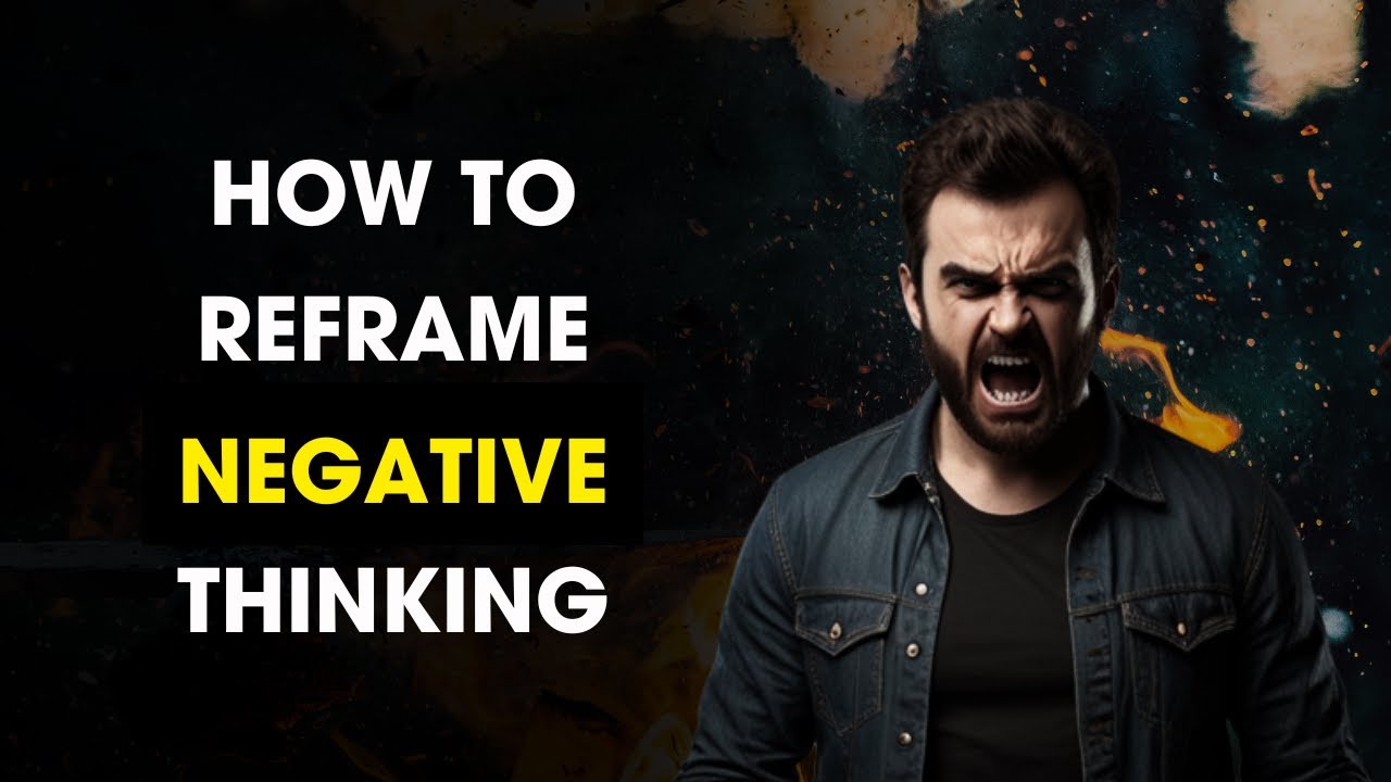 How to reframe negative thinking | Personal Development | The Life ...