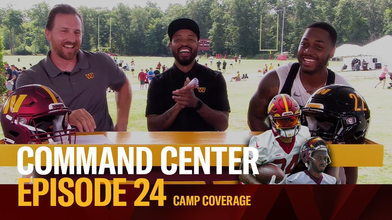 Command Center, Episode 24 | Camp Coverage | Washington Commanders ...