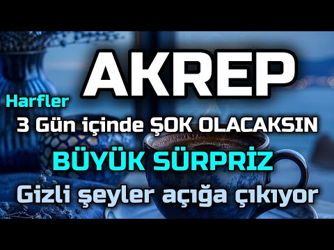 AKREP BURCU - 3 GÜN İÇİNDE AĞZIN AÇIK KALACAK.!