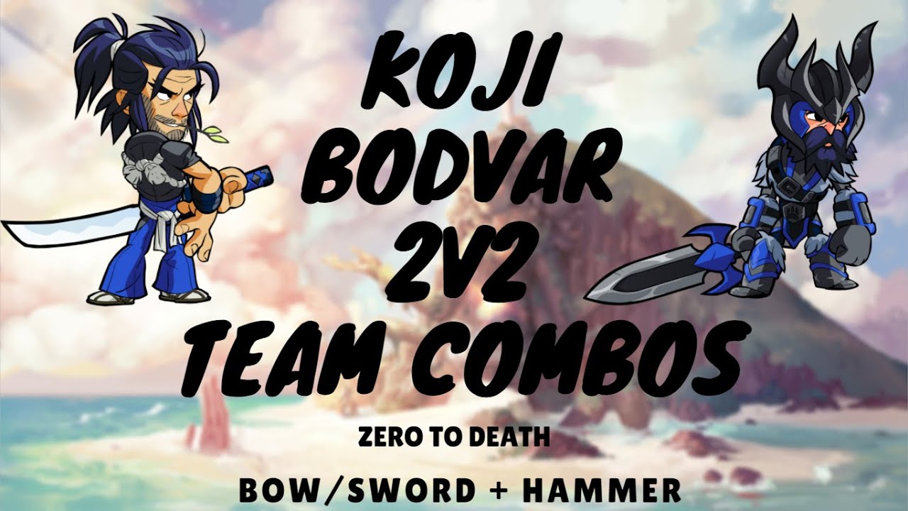 Koji & Bodvar | 2v2 Team Combos | Zero to Death | DI safe | Sword/Bow ...