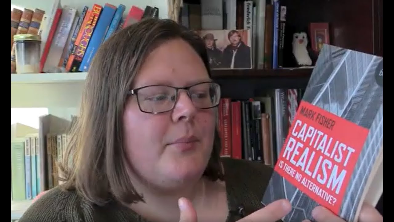 Read what you own:Capitalist Realism by Mark Fisher - YouTube