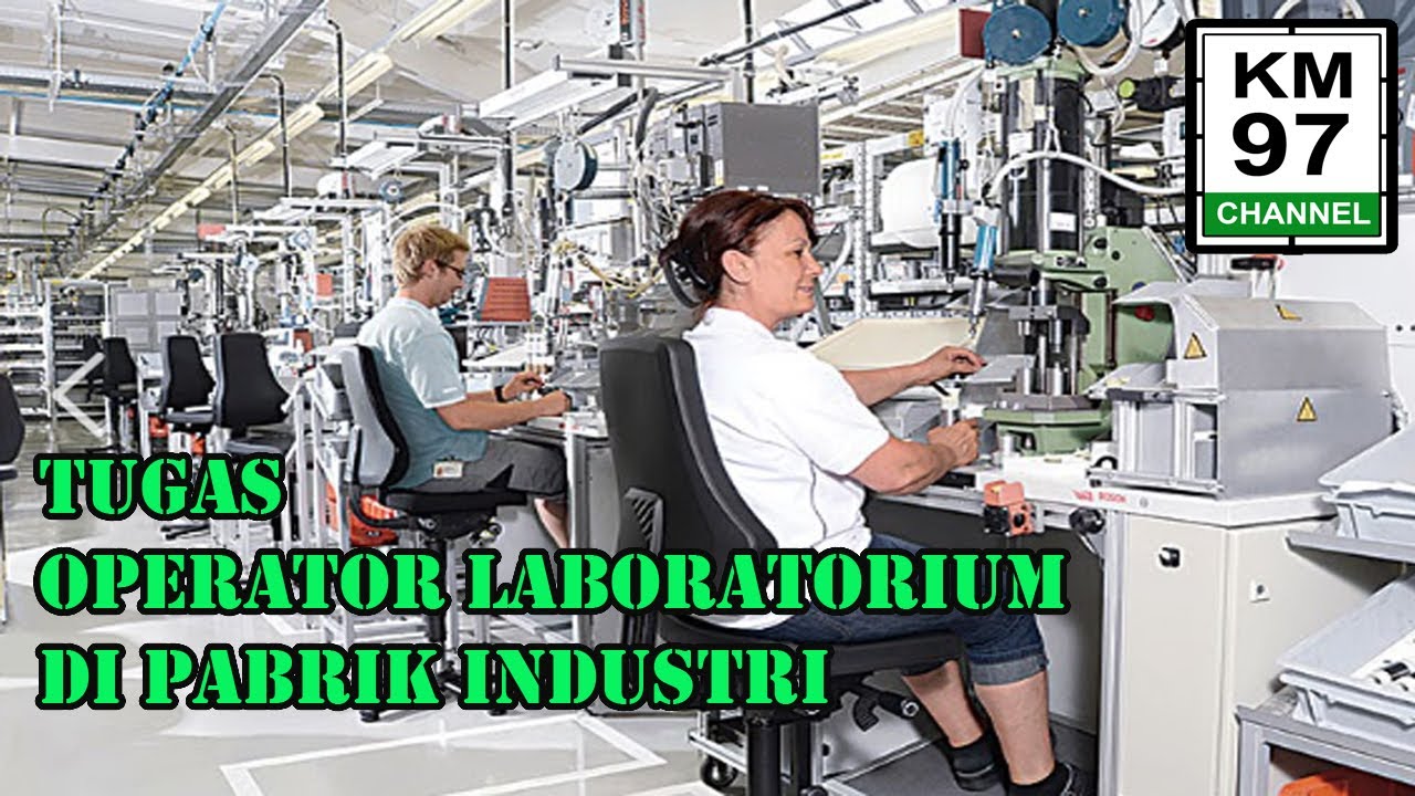 Tugas Operator Laboratorium Control beserta Tanggung Jawab Versi KM 97 ...