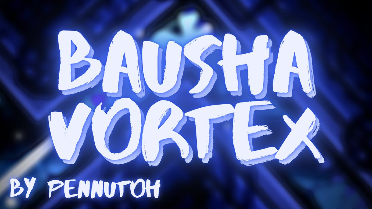 Bausha Vortex By Pennutoh 100% | Extreme Demon - YouTube