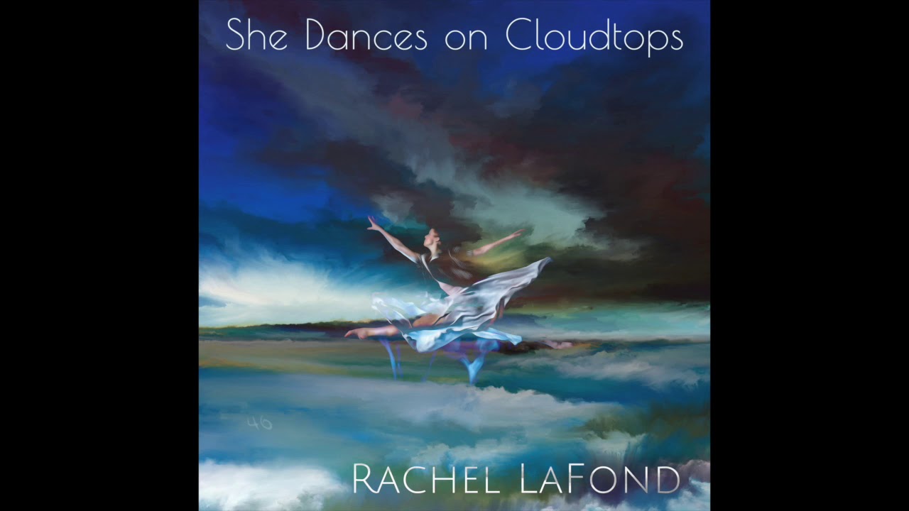 She Dances on Cloudtops by Rachel LaFond - #46 of The 52 - YouTube