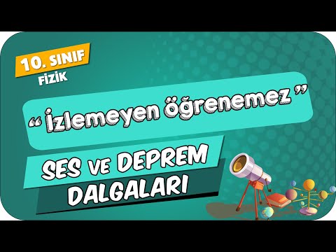 Ses ve Deprem Dalgaları | 10.Sınıf Fizik #2024