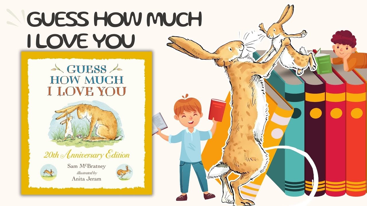 GUESS HOW MUCH I LOVE YOU- KIDS BOOKS READ ALOUD - CHILDREN LITERATURE ...