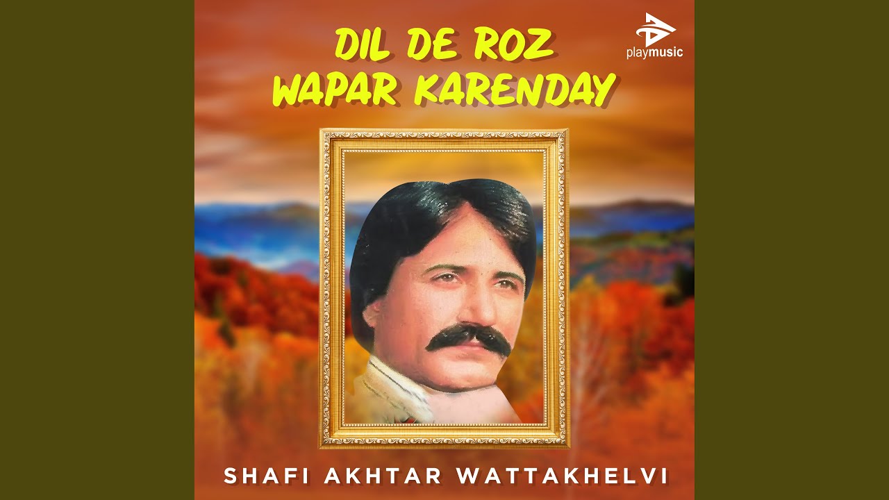 Dil De Roz Wapar Karenday - YouTube