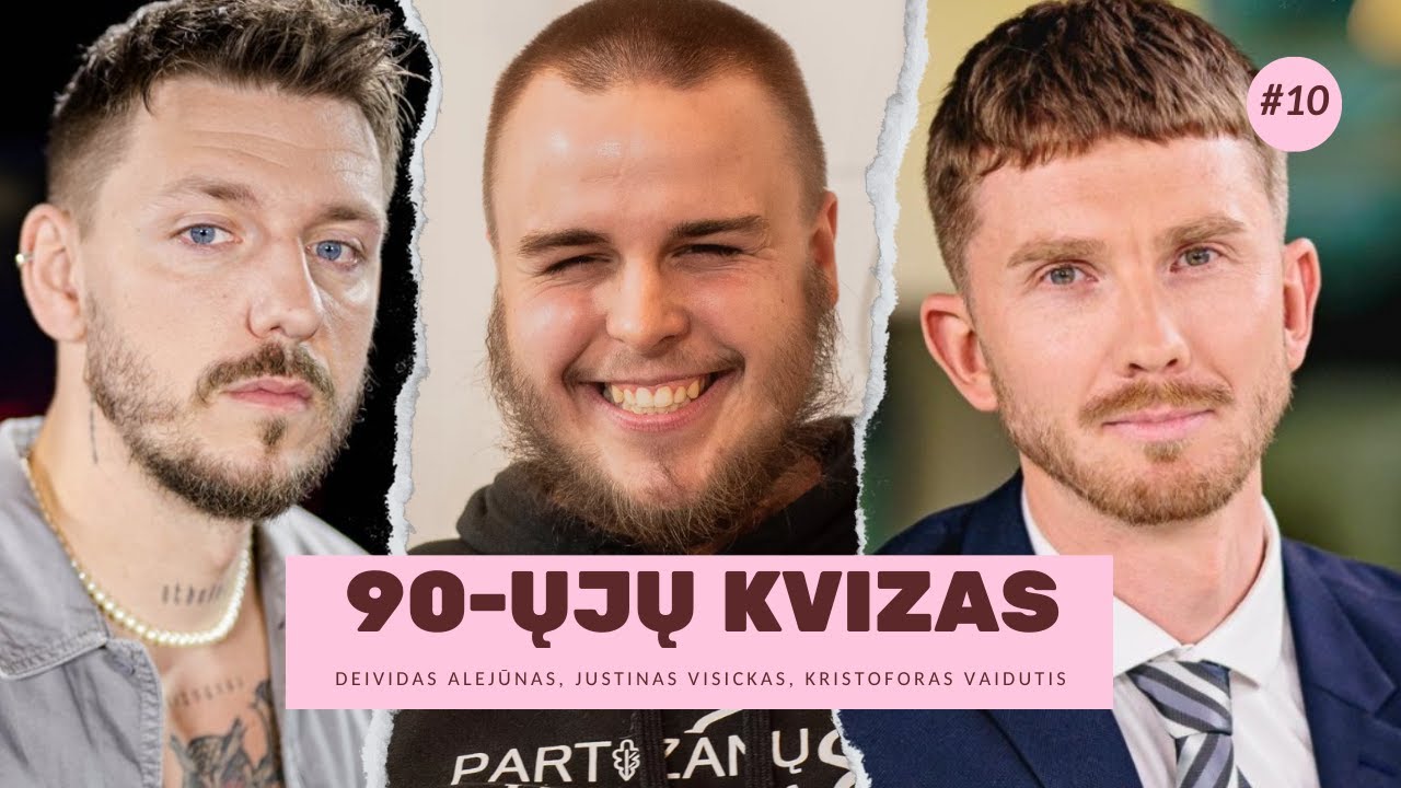 90-ŲJŲ KVIZAS #10: Deividas Alejūnas x Justinas Visickas x Kristoforas ...