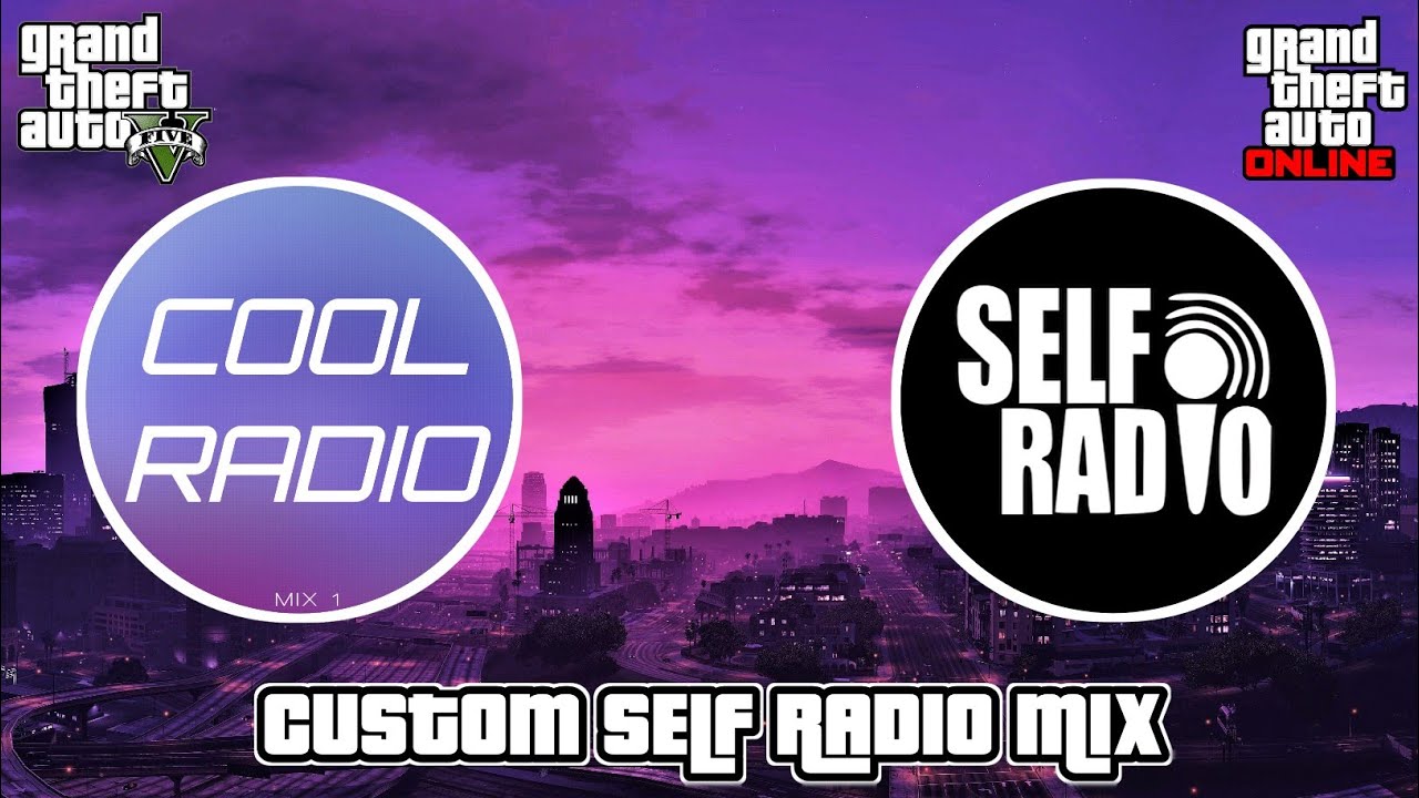 Cool Radio (Mix 1) - Custom Self Radio (GTA V/Online) - YouTube