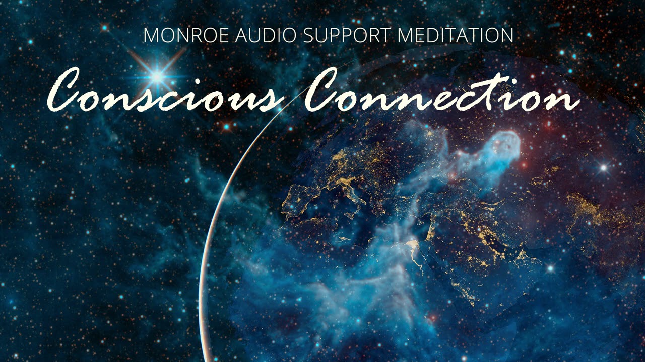 Monroe Audio Support Meditation - Conscious Connection by The Monroe ...