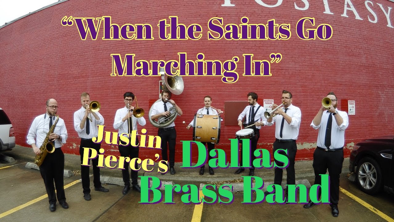 " When the Saints Go Marching In" - Justin Pierce's Dallas Brass Band ...