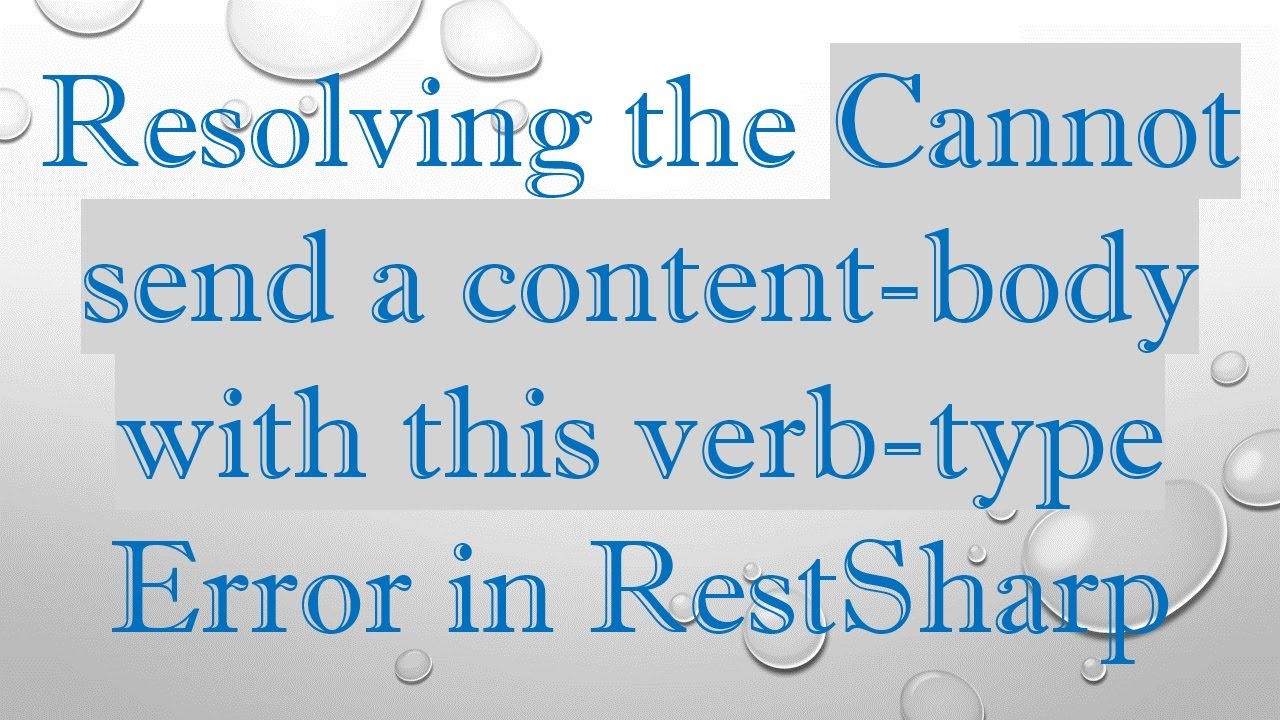 Resolving the Cannot send a content-body with this verb-type Error in RestSharp - YouTube