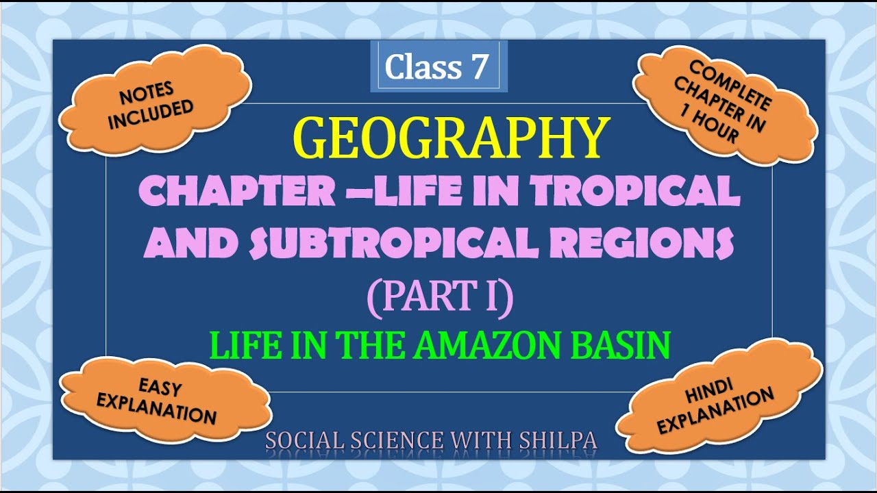 Amazon basin|Life in Tropical and Subtropical regions|Class 7 Geography ...