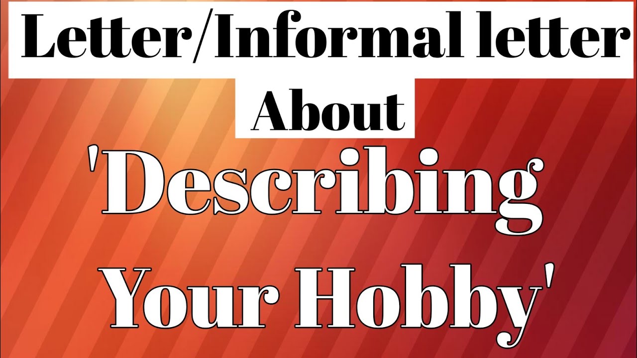 Write a letter to your friend describing your hobby || Letter writing ...