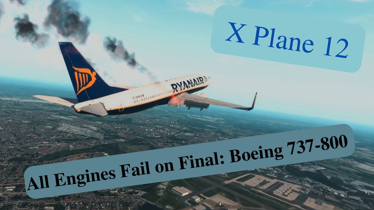 X-Plane 12 Boeing 737 Engines Fire(On Final): Will I be able to land ...